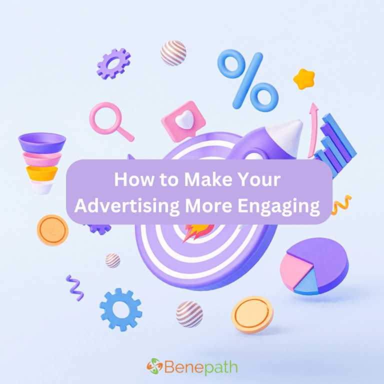 How to Make Your Advertising More Engaging - Benepath.net