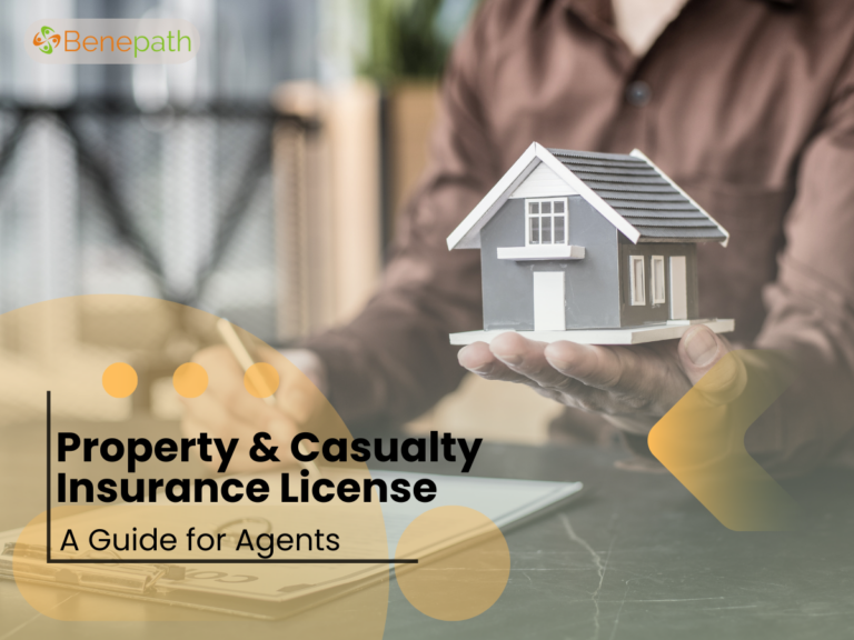 Property and Casualty Insurance License: A Guide for Agents - Benepath.net